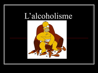 L’Alcoholisme | PPT