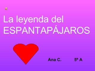 La Leyenda Del EspantapáJaros. | PPS