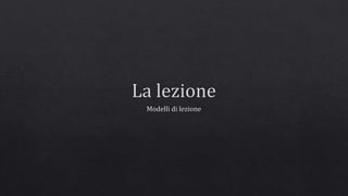 La lezione | PPTX