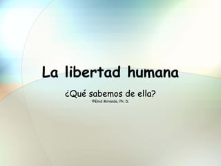 La libertad humana | PPT