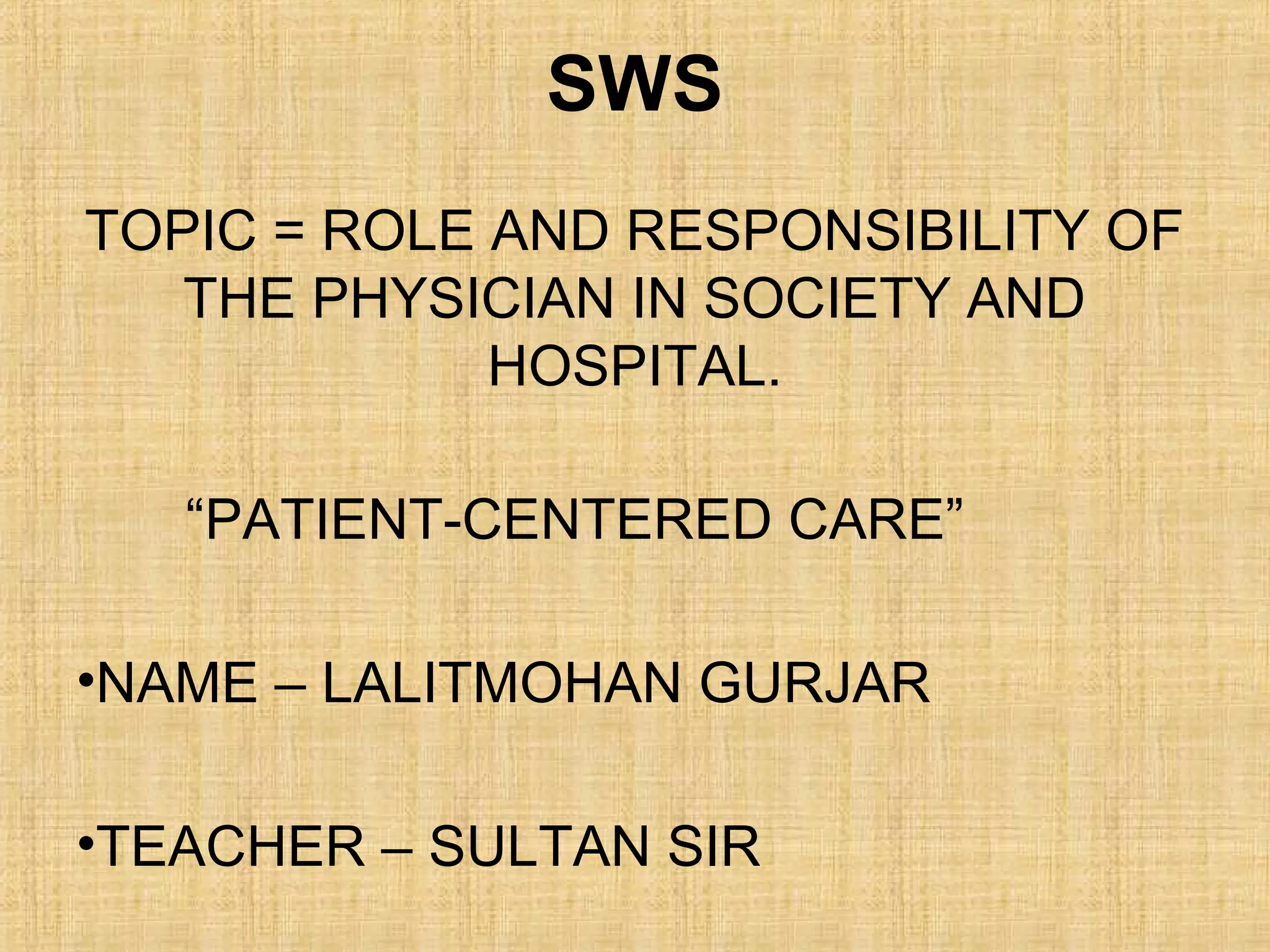 ROLE AND RESPONSIBILITY OF THE PHYSICIAN IN SOCIETY AND HOSPITAL ...