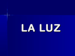 La luz | PPT