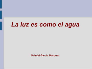 La luz es como el agua | PPTX