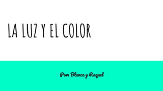 La luz y el color | PPT | Descarga Gratuita