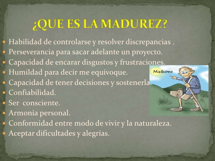 La Madurez