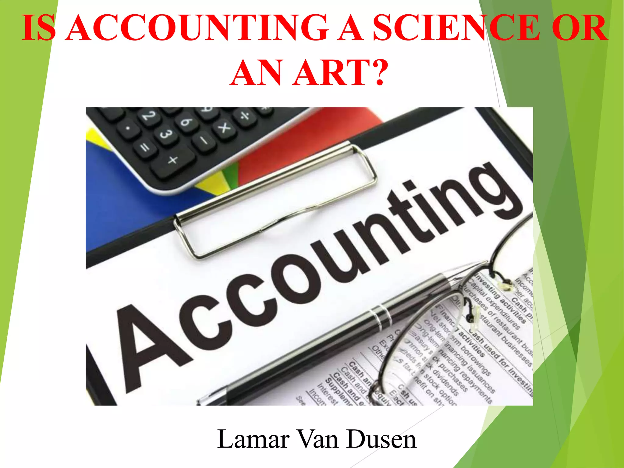 Lamar Van Dusen | Is Accounting a Science or an Art | PPT
