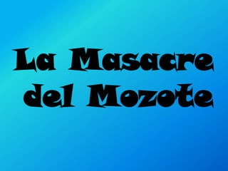 La masacre del mozote | PPT