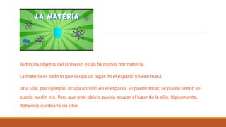 La materia y sus propiedades | PPTX