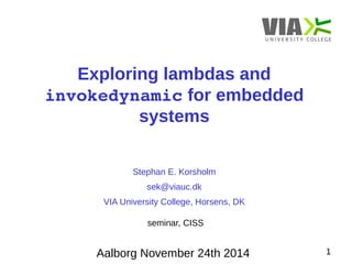 Exploring lambdas and invokedynamic for embedded systems | PPT