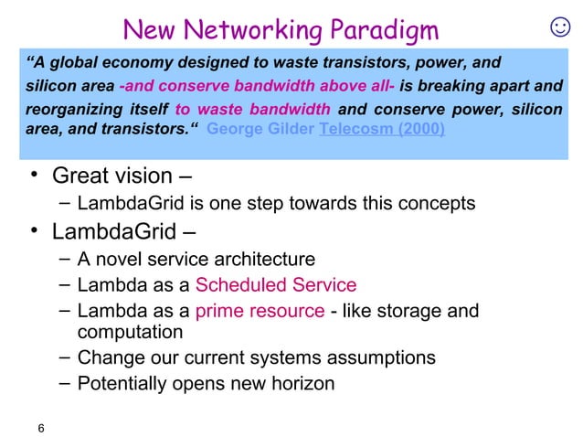 Lambda Data Grid: An Agile Optical Platform for Grid Computing and Data-intensive Applications ...