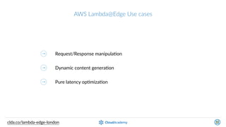 Serverless London - Lambda@Edge (Serverless & Originless on AWS) | PPT