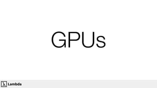 Lambda - Building On-prem GPU Training Infrastructure | PPT