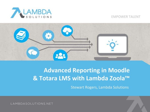 Advanced Reporting in Moodle & Totara LMS with Lambda Zoola | PPTX | Cloud Computing | Internet