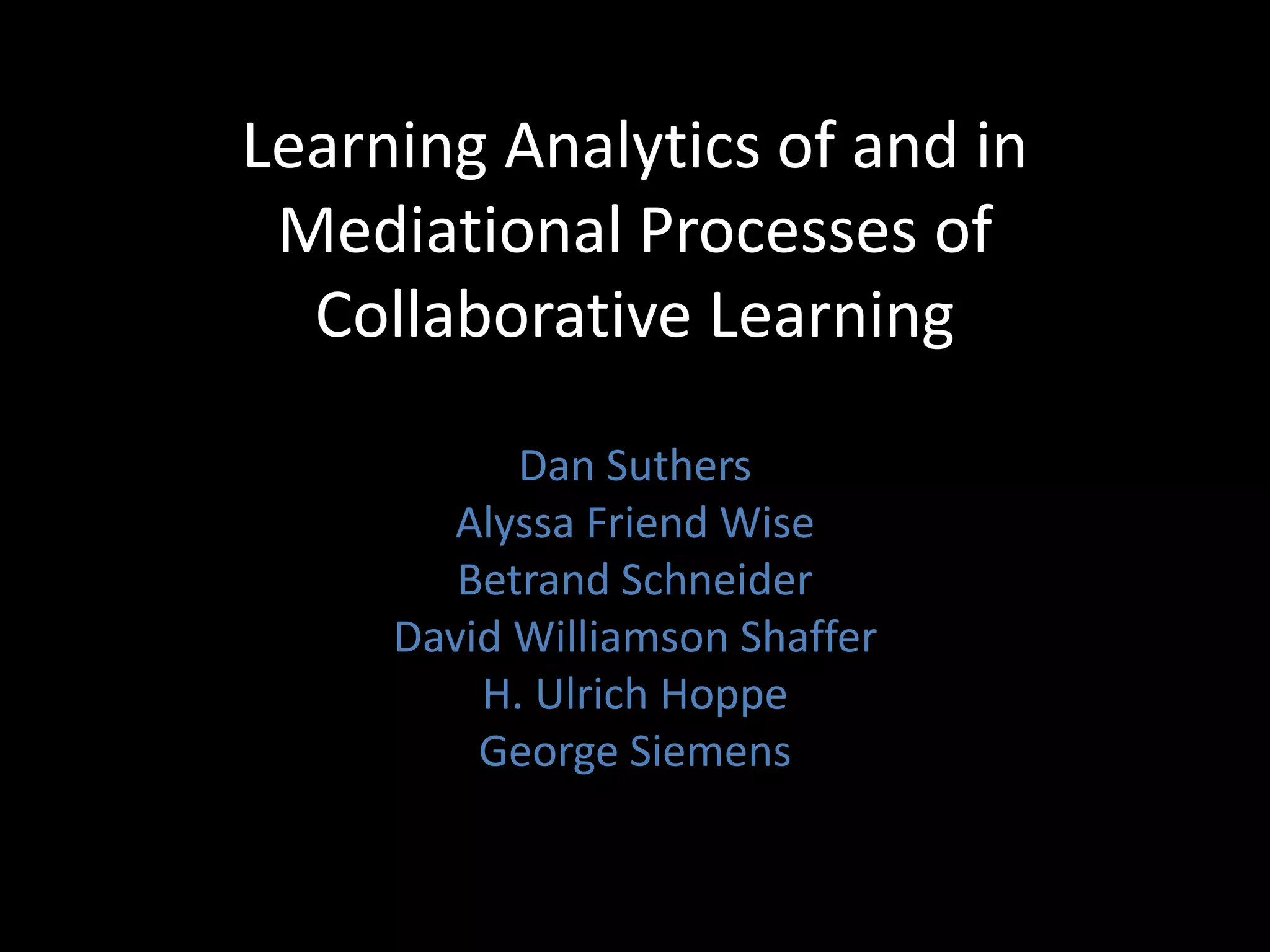 Learning Analytics And Mediation Of Collaborative Learning Processes Cscl 2015 Ppt
