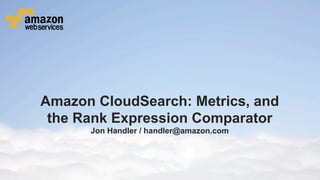 Amazon CloudSearch - Relevance, Ranking, Tuning and Analytics | PDF