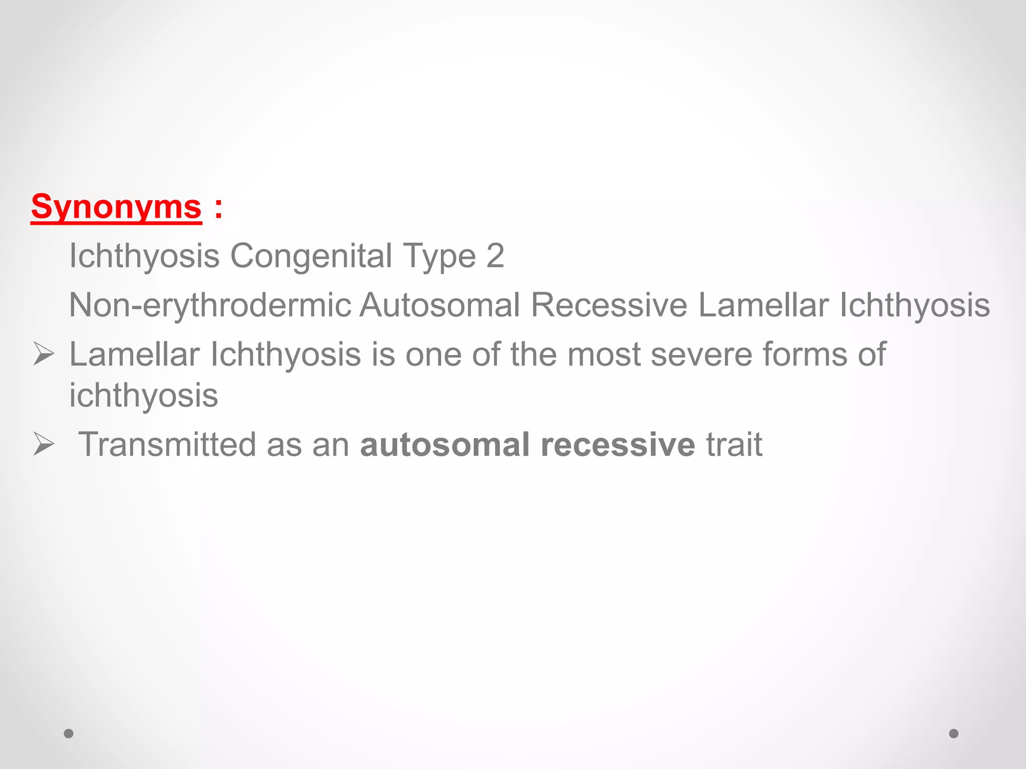 Lamellar ichthyosis: Discussion | PPTX