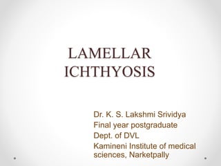 Lamellar ichthyosis: Discussion | PPTX