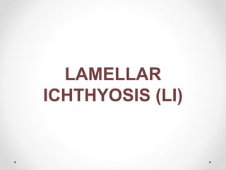 Lamellar ichthyosis: Discussion | PPTX