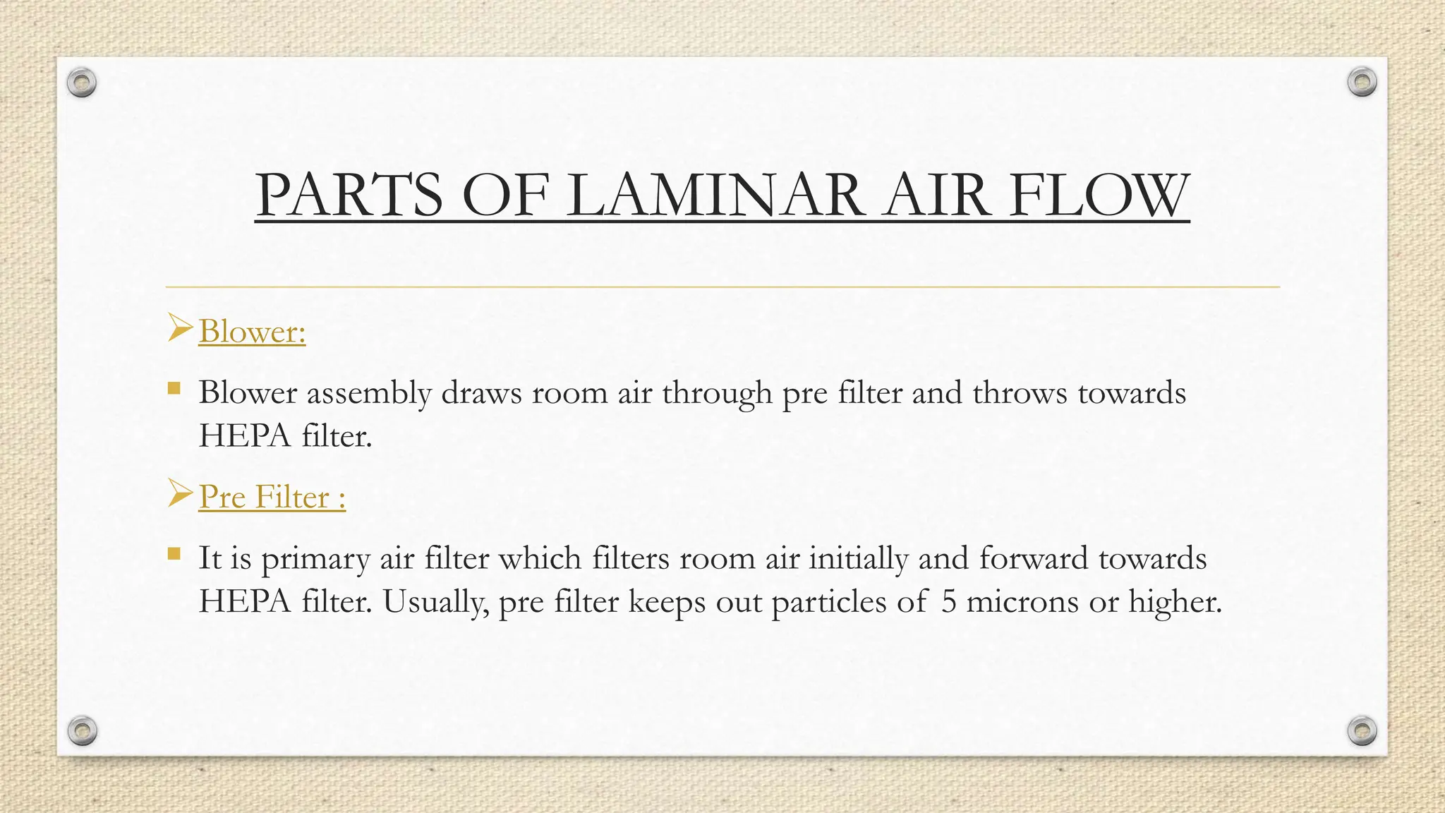 Laminar Air Flow provides a work area with Aseptic/Sterile conditions ...