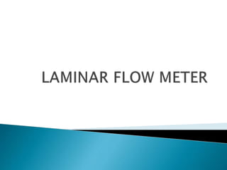 Laminar flow meter design | PPTX | Physics | Science