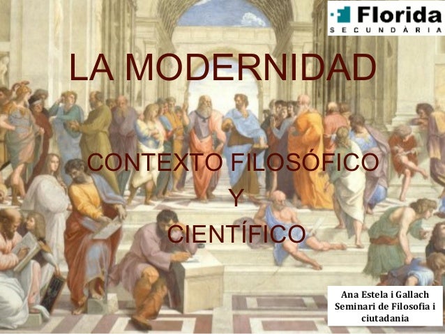 La modernidad, Contexto científico y filosófico