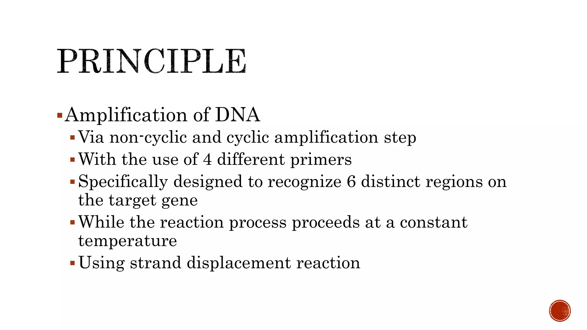 LAMP - Loop-mediated isothermal amplificaton of DNA | PPTX