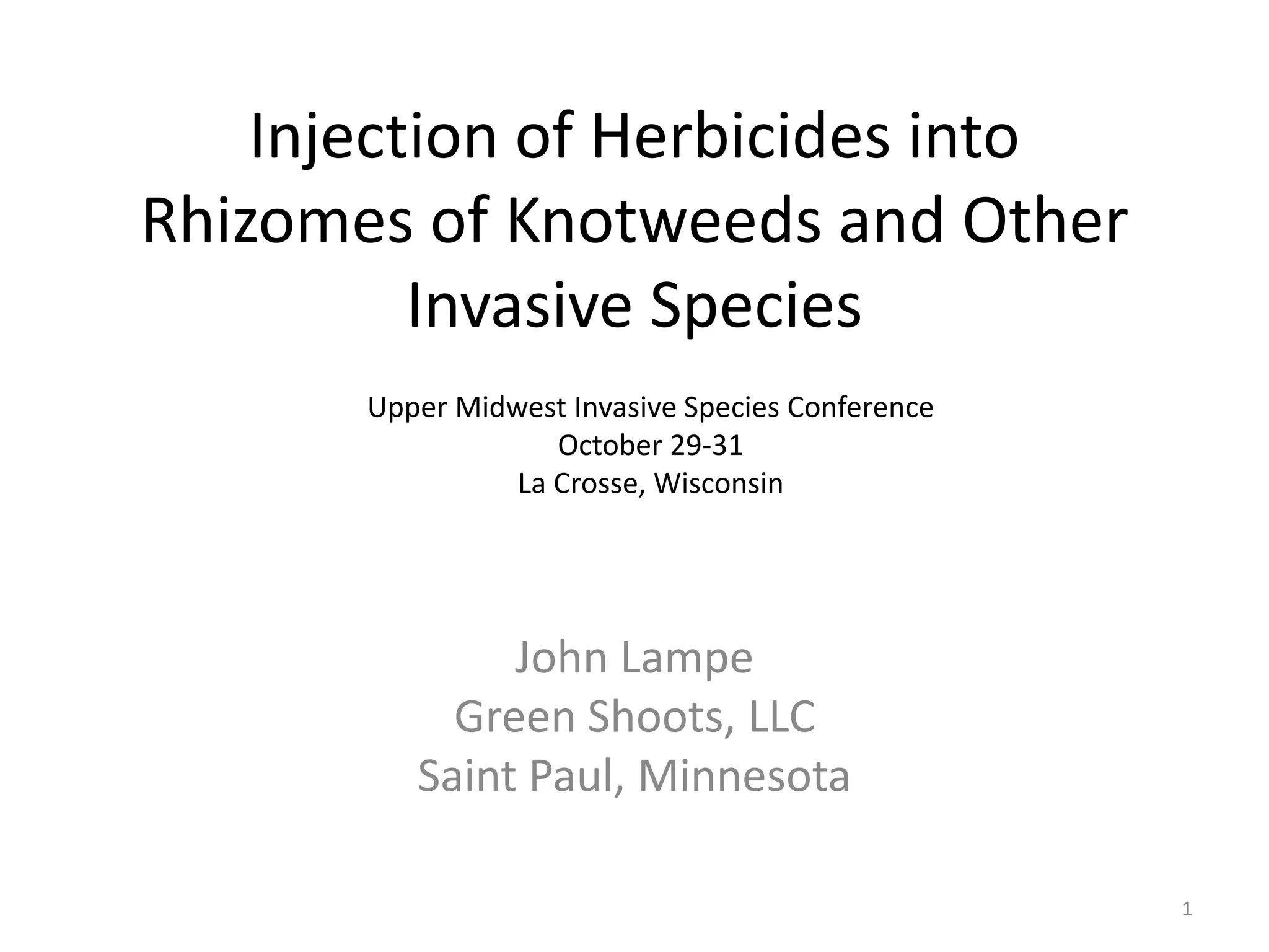 Injection of Herbicides into Rhizomes of Knotweeds and Other Invasive ...