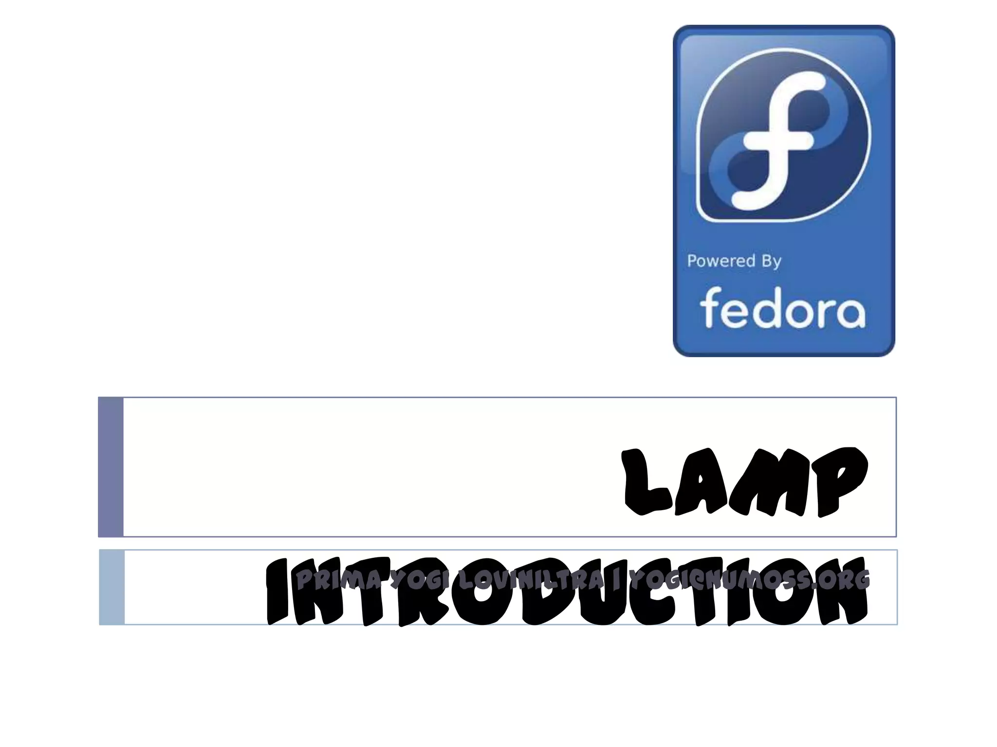 Lamp introduction in Fedora | PPTX | Programming Languages | Computing