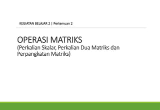 BAHAN AJAR MATRIKS MATEMATIKA KELAS XI 2025 | PPTX