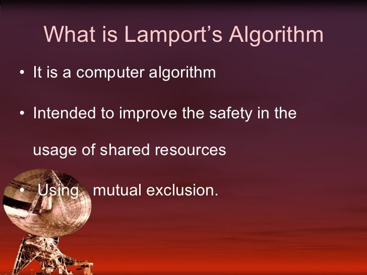 Lamport’s algorithm for mutual exclusion Lamport’s algorithm for mutual exclusion