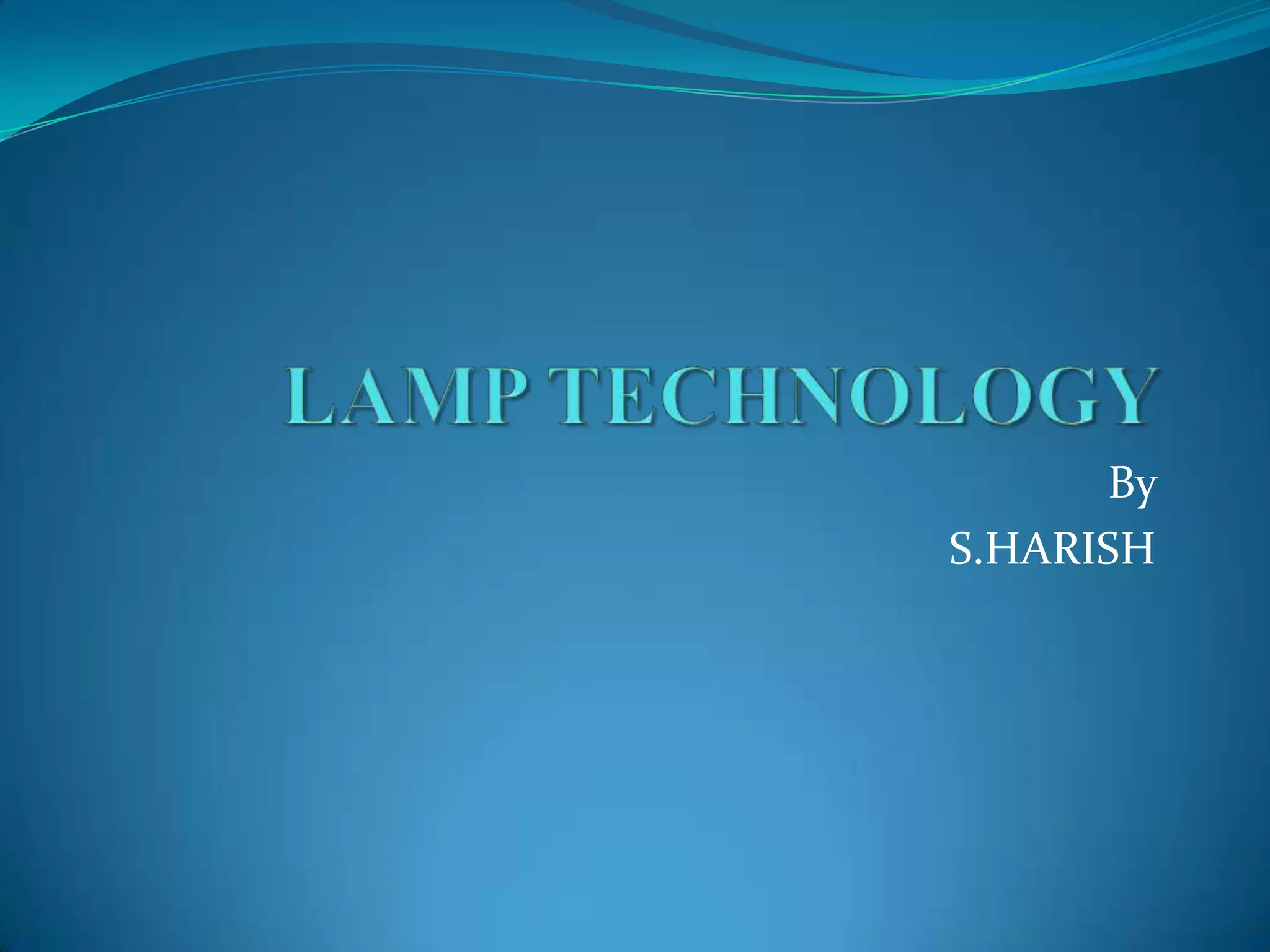 Lamp technology | PPTX