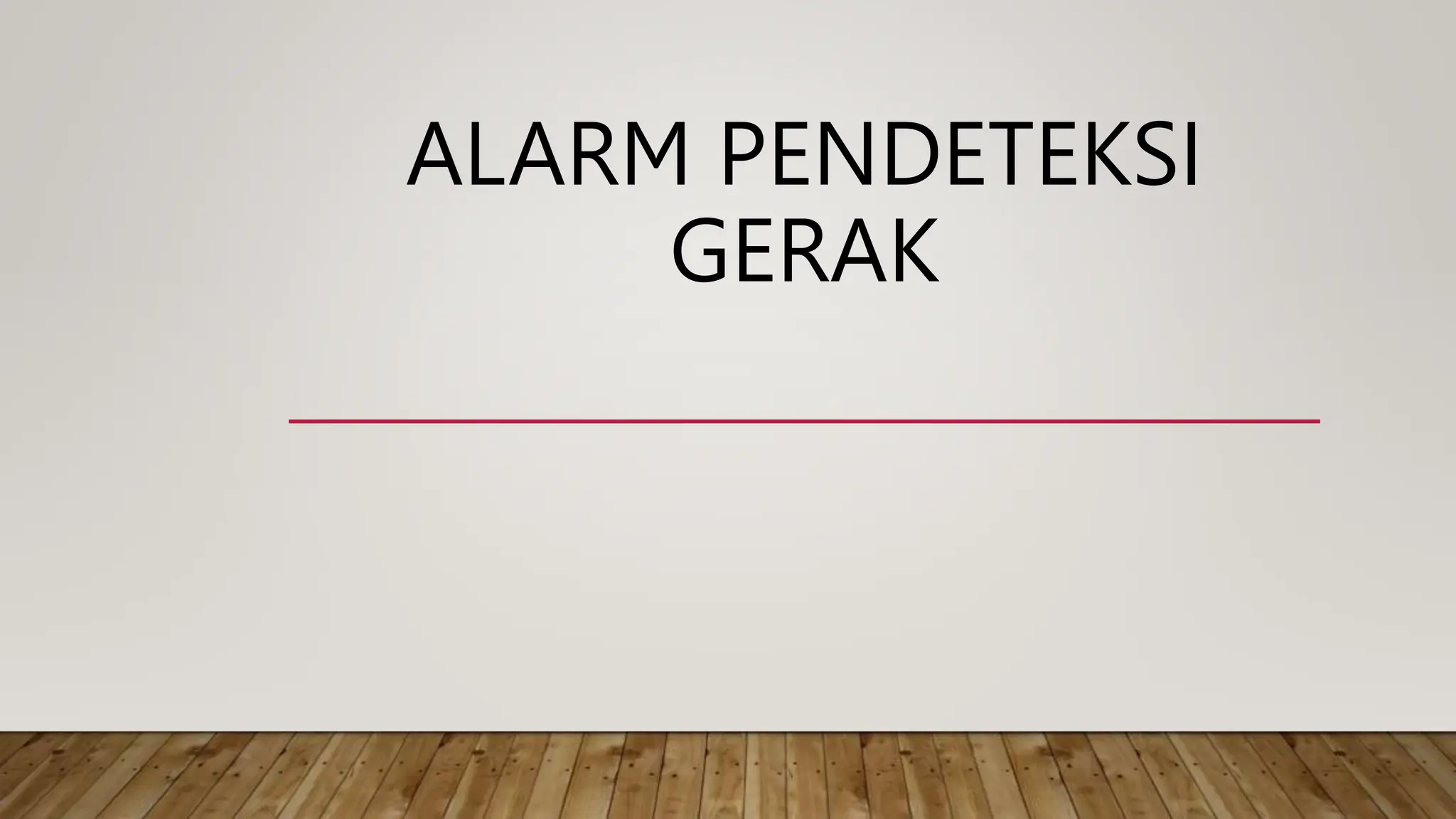 Lampu otomatis (ALARM) Pendeteksi Gerak.pptx