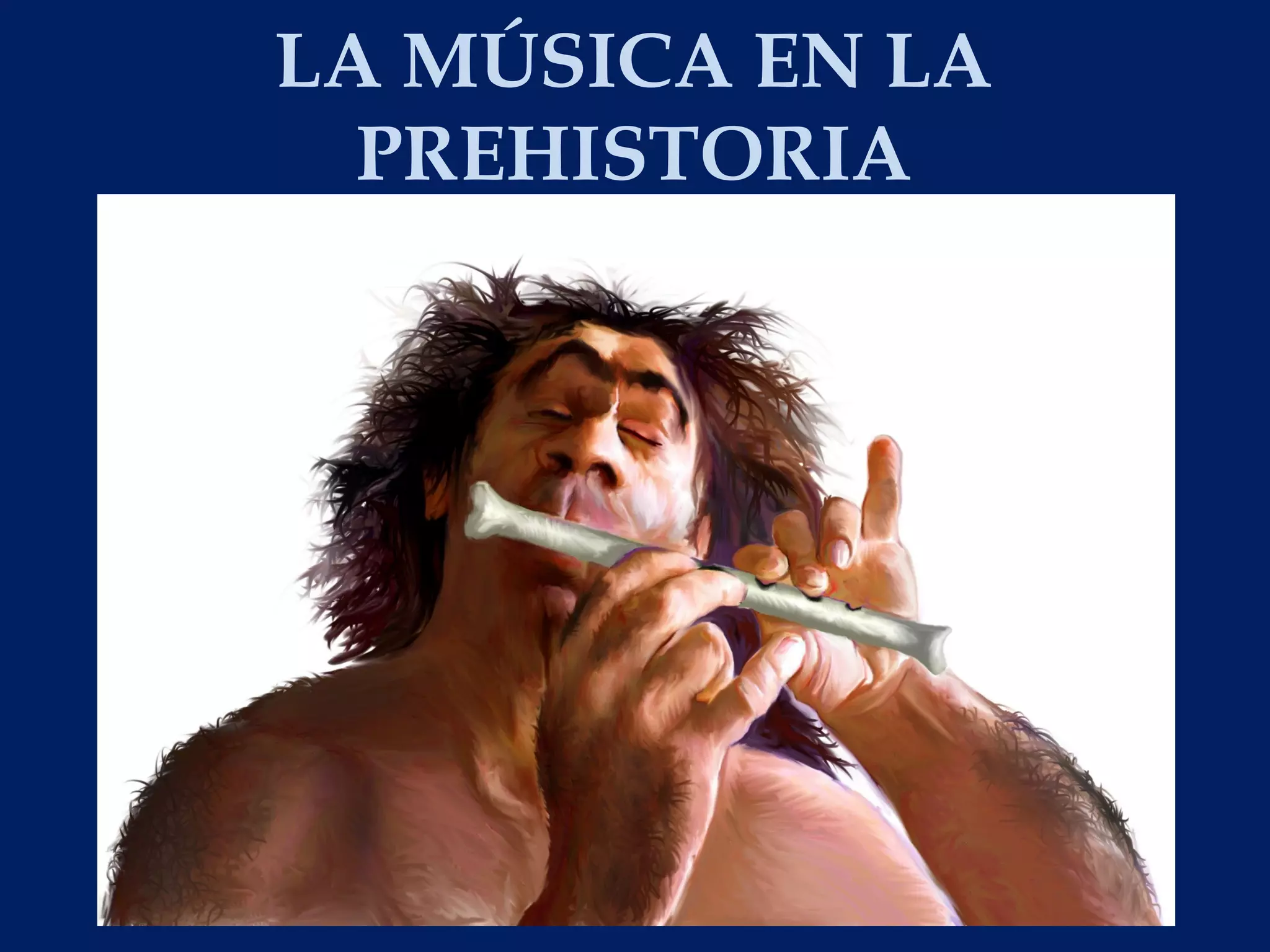La música en la prehistoria | PPT