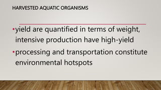LIFE CYCLE ASSESSMENT AND AQUACULTURE.pptx