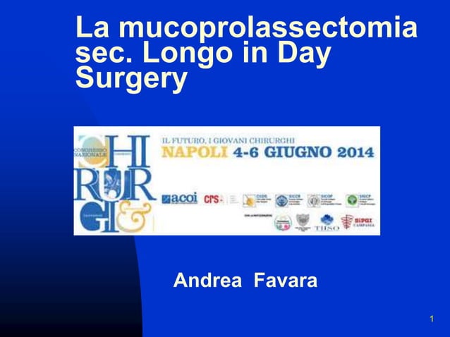 La mucoprolassectomia sec. longo in day surgery | PPT