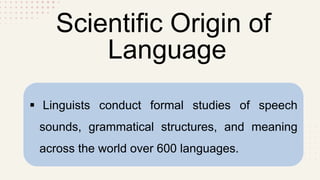 Accounts on the Origin of language and Theories | PPTX