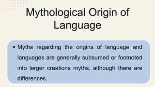Accounts on the Origin of language and Theories | PPTX