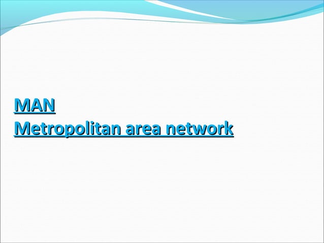 LAN , MAN , WAN introduction | PPT