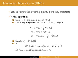 Unbiased Hamiltonian Monte Carlo | PPT