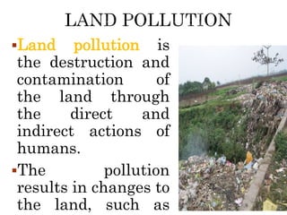 Land-Pollution and Harmful Activities of humans | PPT
