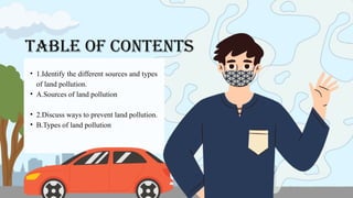 LAND-POLLUTION,Sources cause and Effects | PPTX