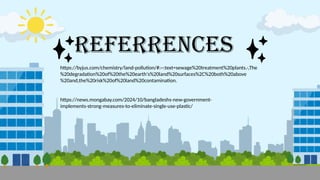 LAND-POLLUTION,Sources cause and Effects | PPTX