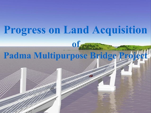 Land Acquisition For Padma Bridge, Bangladesh. | PPT | Land and Farms | Real Estate