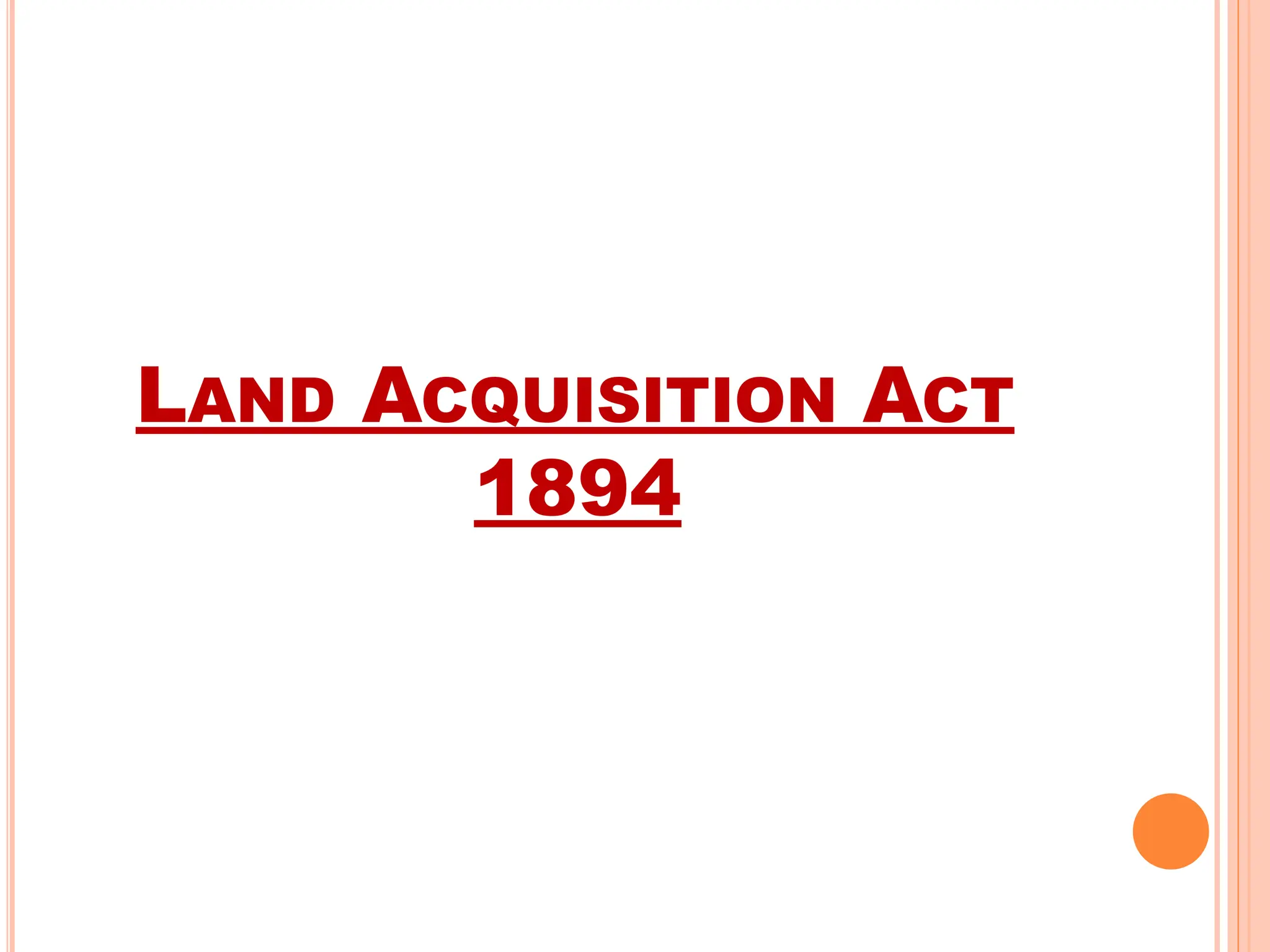 Land Acquisition, Rehabilitation And Resettlement Act 2013 | PPT