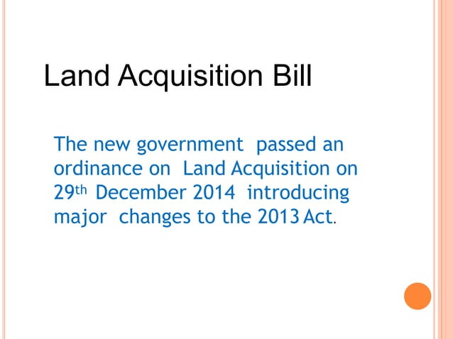 Land Acquisition, Rehabilitation And Resettlement Act 2013 | PPT