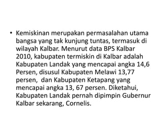 LANDAK TERMISKIN, KALBAR TERBAWAH | PPTX