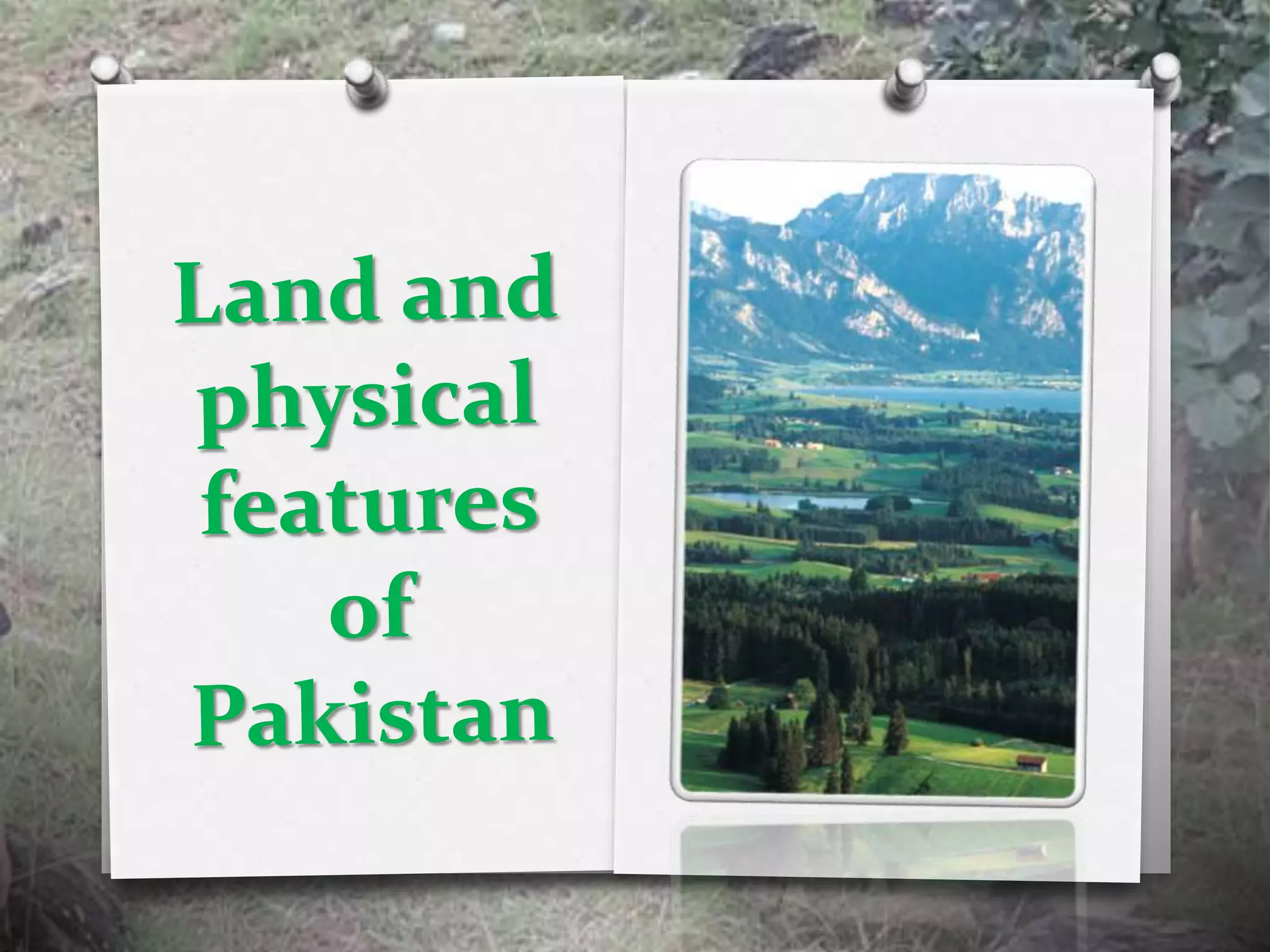 Land and physical features of pakistan | PPTX