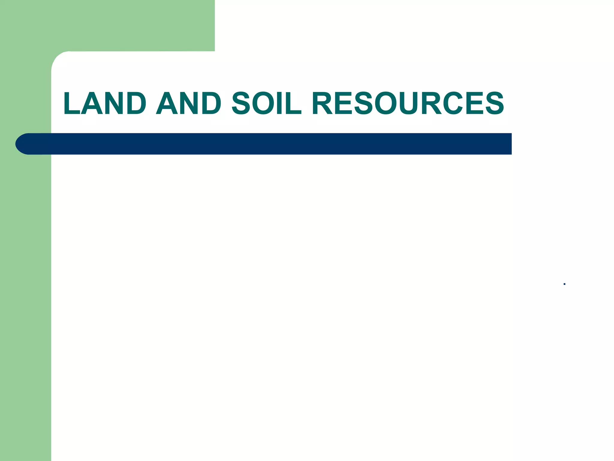 Land and soil resources | PPT
