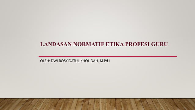 LANDASAN NORMATIF ETIKA PROFESI GURU.pptx