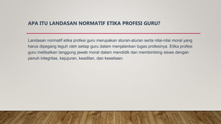 LANDASAN NORMATIF ETIKA PROFESI GURU.pptx